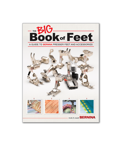 BERNINA Big Book of Feet - Learn everything about BERNINA presser feet ...