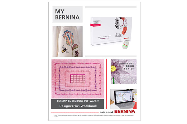 Software 9: DesignerPlus Guide Workbook - Learn & Create - BERNINA